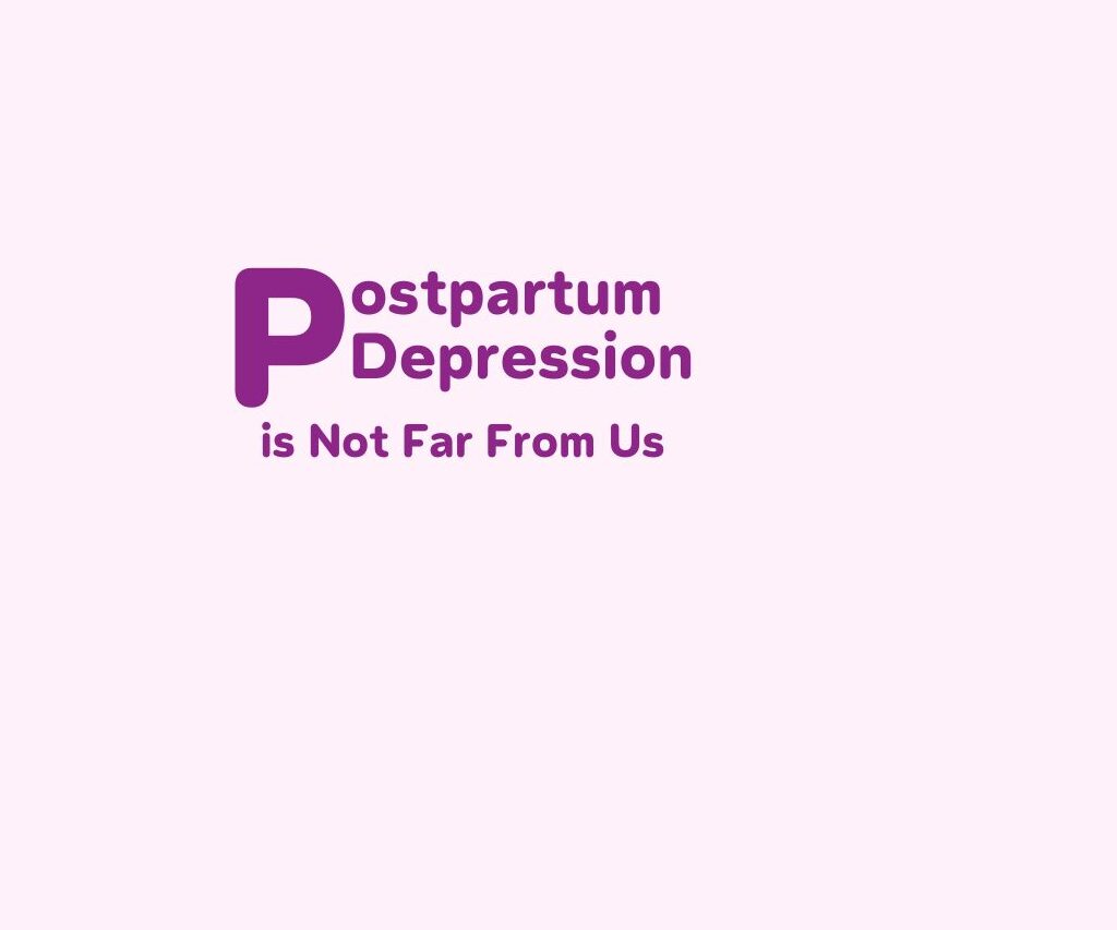Postpartum Depression is Not Far From Us - iBaby Fertility & Genetic Center